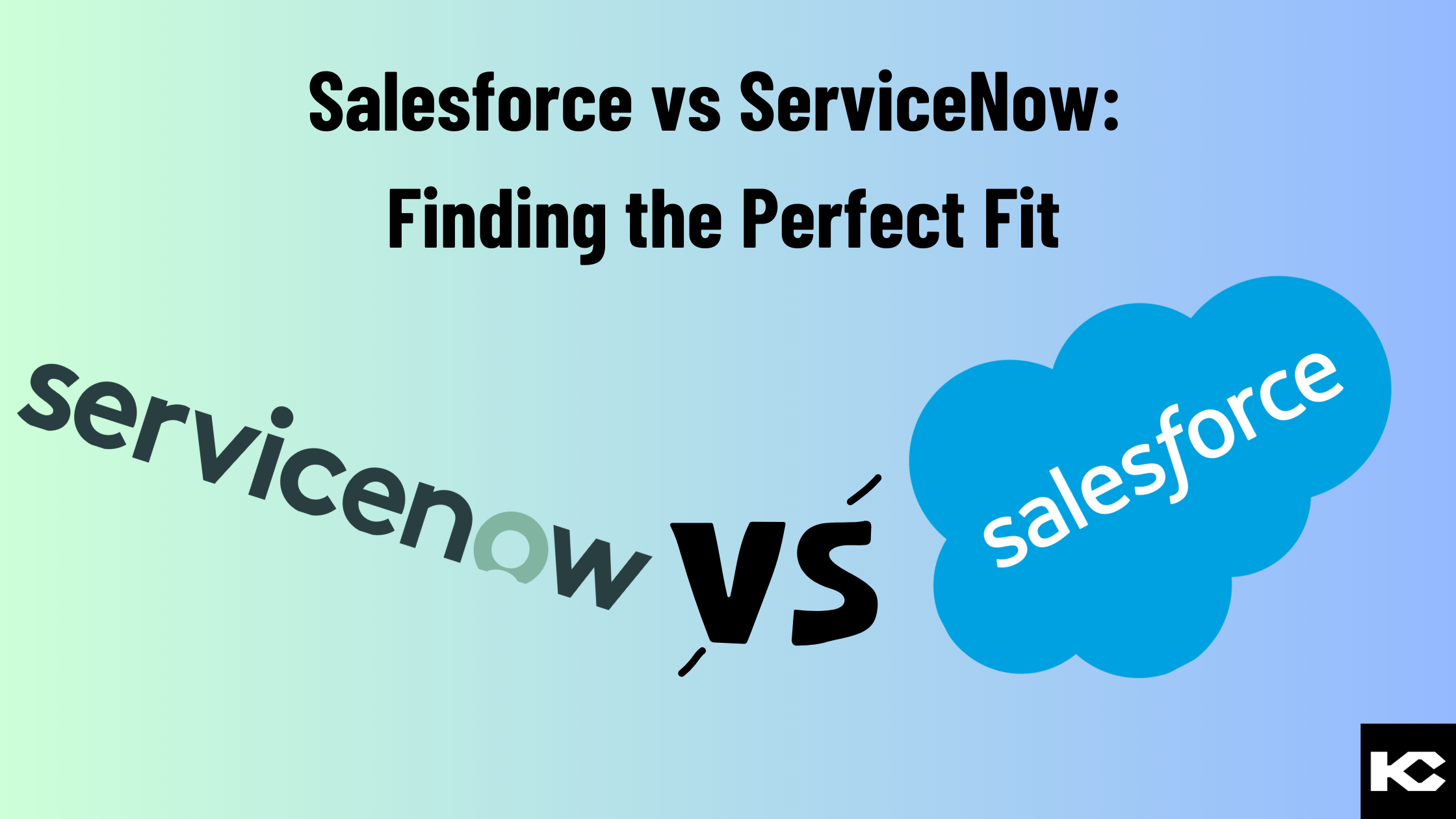 Salesforce vs ServiceNow: Finding the Perfect Fit [2023] - Kizzy ...